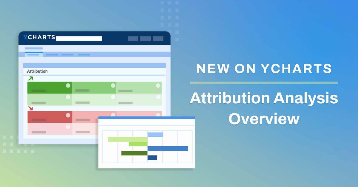 NEW on YCharts: Attribution Analysis - YCharts