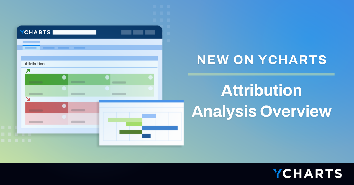 NEW on YCharts: Attribution Analysis - YCharts