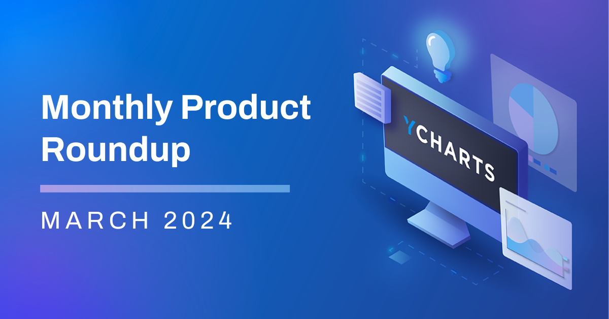 YCharts Monthly Product Update: March 2024 - YCharts