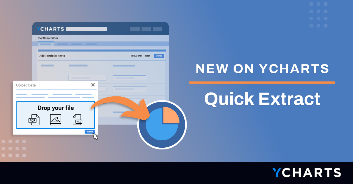 Streamline Portfolio Creation & Analysis with YCharts' Quick Extract Tool