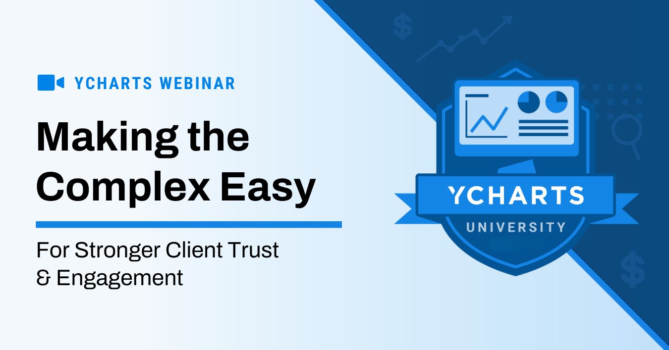 YCharts University: Making the Complex Easy for Stronger Client Trust ...